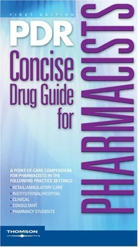 PDR Concise Drug Guide for Pharmacists by Thomson Healthcare Staff ...