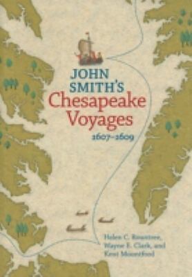 John Smith's Chesapeake Voyages, 1607-1609 by Helen C. Rountree, Wayne ...