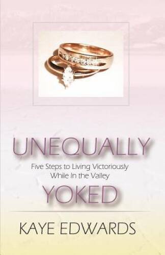 Unequally Yoked - Paperback By Edwards, Kaye - GOOD 9780974492933 | eBay