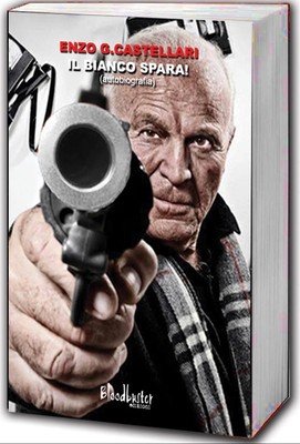 Libro Nuovo - Enzo G. Castellari - Il Bianco Spara! Autobiografia ...