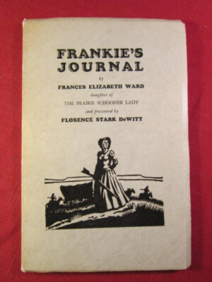 Frankie's Journal by Frances E. Ward SIGNED by Florence Stark DeWitt ...
