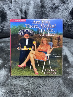 Are You There, Vodka? It's Me, Chelsea by Chelsea Handler (2008 ...