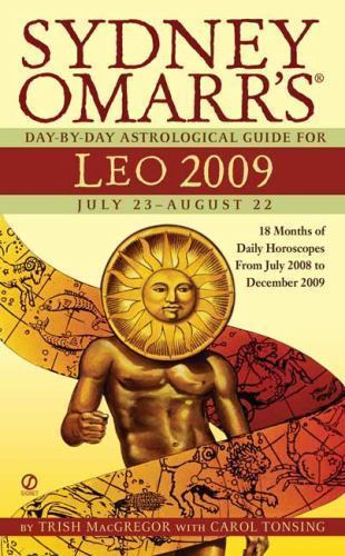 Leo 2009 : July 23-August 22 by Carol Tonsing, Trish MacGregor and ...