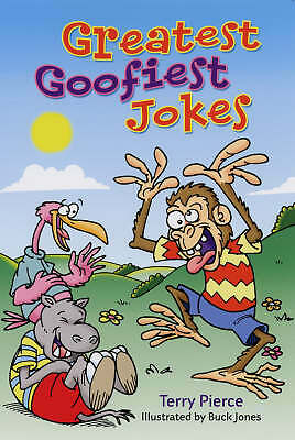 Greatest Goofiest Jokes by Terry Pierce (Paperback, 2005) for sale ...