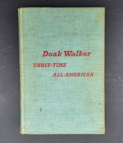 Doak Walker 3-Time All American Hardcover Book Dorothy Kendall Bracken ...