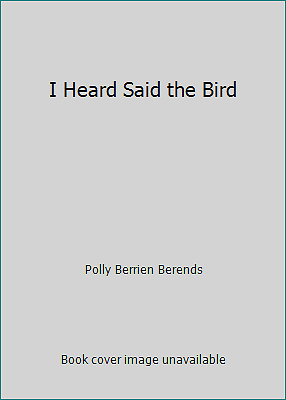 I Heard Said The Bird by Polly Berrien Berends (1995 Paperback) for ...