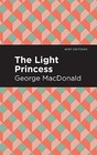 The Light Princess MacDonald, George 9781513277509| eBay