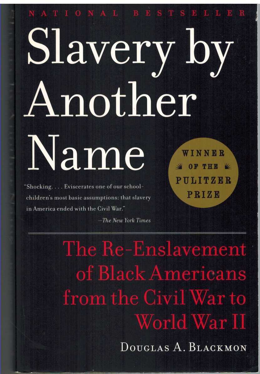 SLAVERY BY ANOTHER NAME The Re-Enslavement of Black Americans from the ...