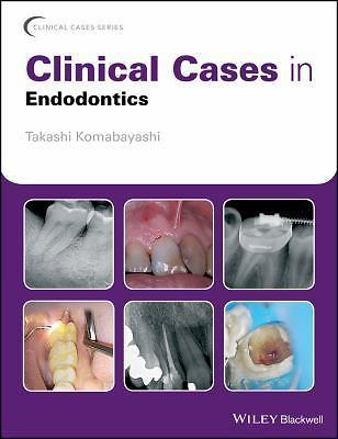 Clinical Cases (Dentistry) Ser.: Clinical Cases in Endodontics by ...