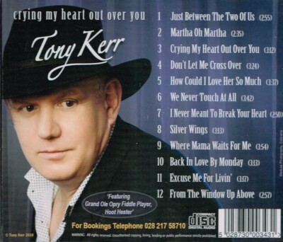TONY KERR - NEW CD "CRYING MY HEART OUT OVER YOU" Irish Country Music ...