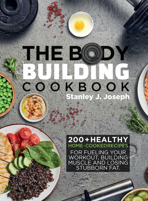 The Bodybuilding Cookbook von Stanley J. Joseph (2021, Gebundene ...
