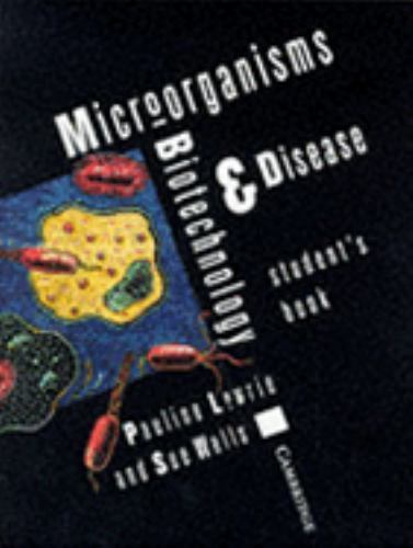 Micro-Organisms, Biotechnology and Disease by Susan Wells and Pauline ...