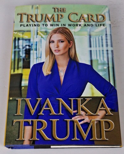 The Trump Card Ivanka Trump Hardcover | eBay