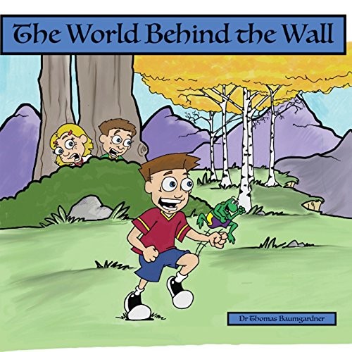 THE WORLD BEHIND THE WALL By Thomas Baumgardner **BRAND NEW ...