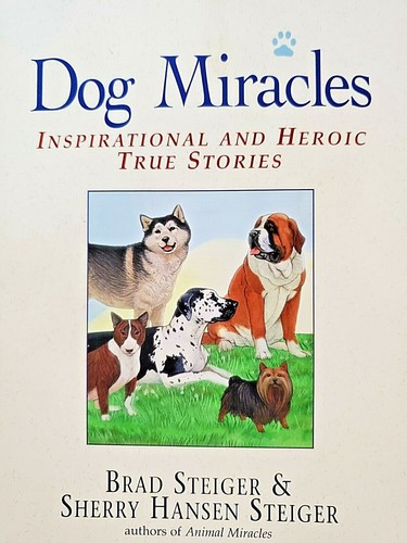 Dog Miracles : Inspirational True Stories of Canine Heroism by Sherry ...
