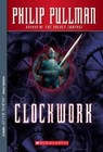 Clockwork : Or All Wound Up - Paperback By Pullman, Philip - VERY GOOD ...
