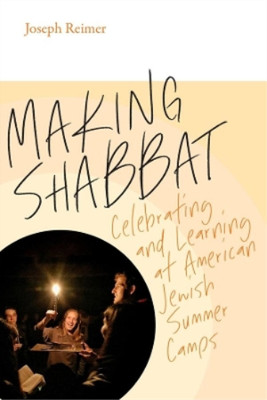 Joseph Reimer Making Shabbat – Celebrating and Learning at American ...