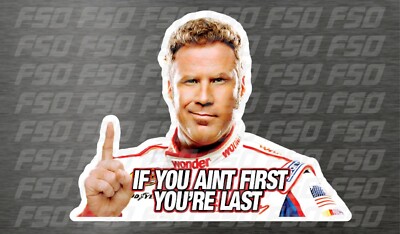 Ricky Bobby If you aint first you're last Sticker Decal Talladega ...