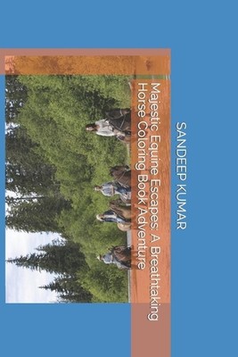 Majestic Equine Escapes: A Breathtaking Horse Coloring Book Adventure ...