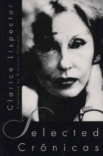 Selected Cronicas, Paperback by Lispector, Clarice; Pontiero, Giovanni ...