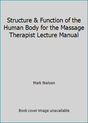 Structure & Function of the Human Body for the Massage Therapist ...