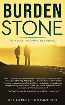 Burden Stone: A Novel of the Camino..., Danielson, Chri 9780692099971| eBay