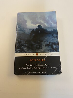 Three Theban Plays : Antigone; Oedipus the King; Oedipus at Colonus by ...