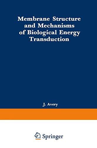 Membrane Structure and Mechanisms of Biological Energy Transduction ...