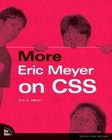 Voices That Matter: More Eric Meyer on CSS by Eric A. Meyer (2004 ...