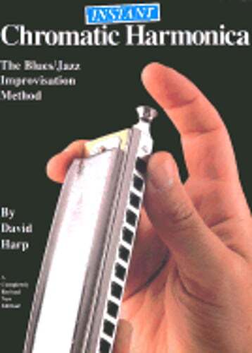 The Instant Chromatic Harmonica: The Blues/Jazz Improvisation Method ...