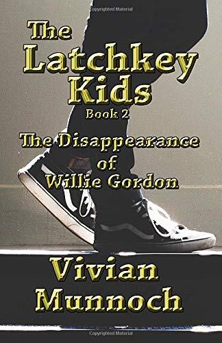 The Latchkey Kids: The Disappearance of Willie Gordon: Book 2 by ...