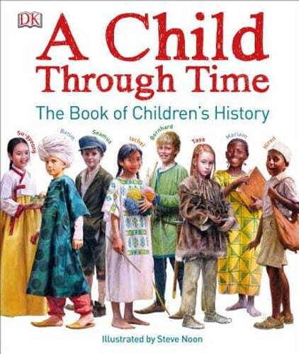 A Child Through Time: The Book of Children's History by Phil Wilkinson ...