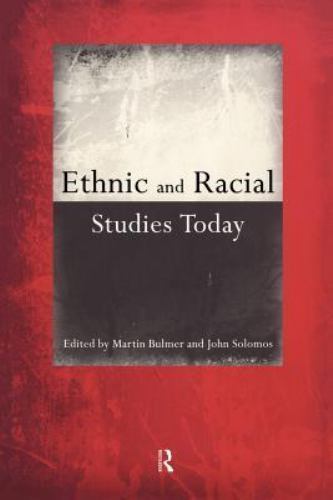 Ethnic and Racial Studies Today by John Solomos (1999, Uk-B Format ...