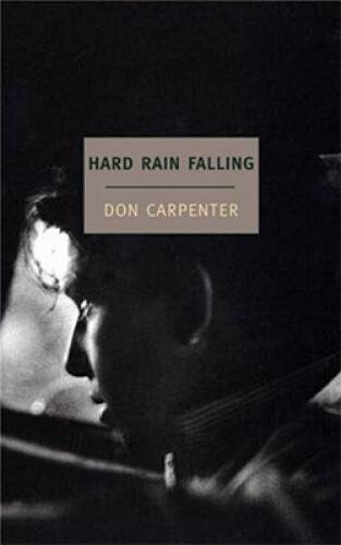 Hard Rain Falling by Don Carpenter 9781590173244 | eBay