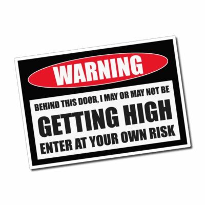 WARNING Getting High Sticker / Decal - Sesh 420 Dope Blazin Weed Door ...