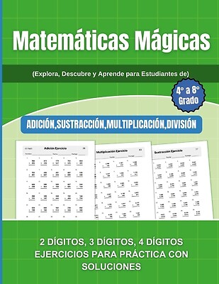 Matemáticas Mágicas: Explora, Descubre y Aprende para Estudiantes de 4 ...