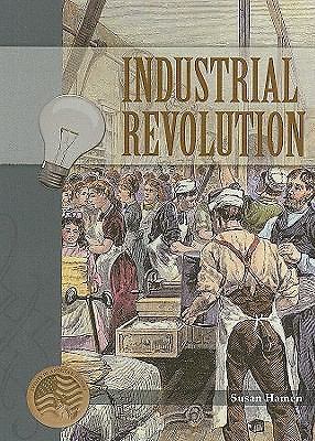 Industrial Revolution (Events in American History) by Susan E. Hamen ...
