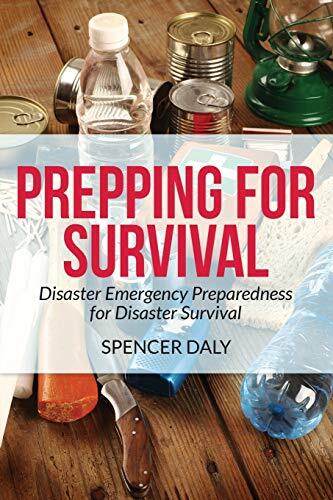 Prepping for Survival: Disaster Emergency Preparedness for Disaster Survival 9781631879487 ...