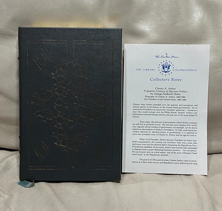 Easton Press- Library of the Presidents- Chester A Arthur- Howe- 1987 ...