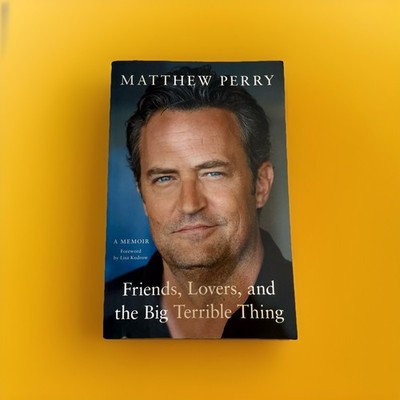 Friends Lovers and The Big Terrible Thing By Matthew Perry ...