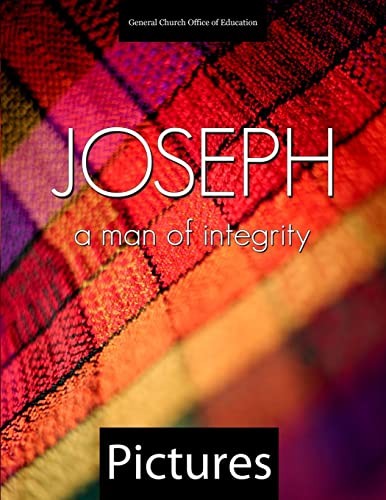Joseph : A Man of Integrity Pictures by Church Office of Education ...