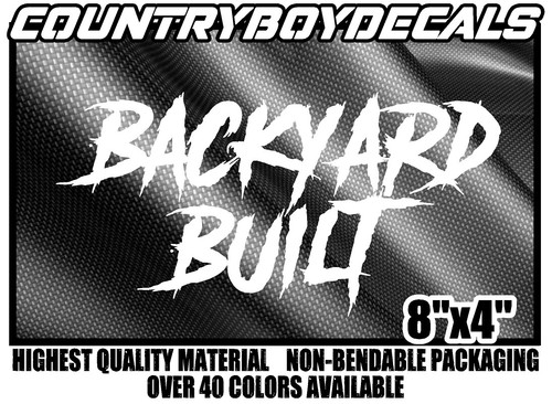 BACKYARD BUILT Vinyl Decal Sticker Diesel Truck Car Junkyard Lifted ...