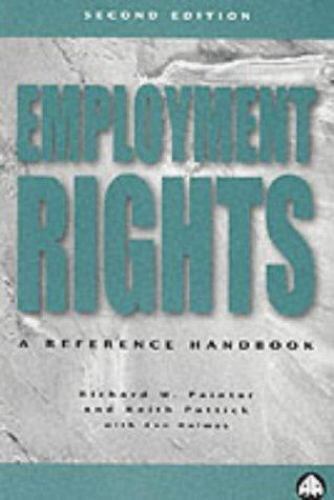 Employment Rights: a Reference Handbook by Richard W. Painter, Ann ...