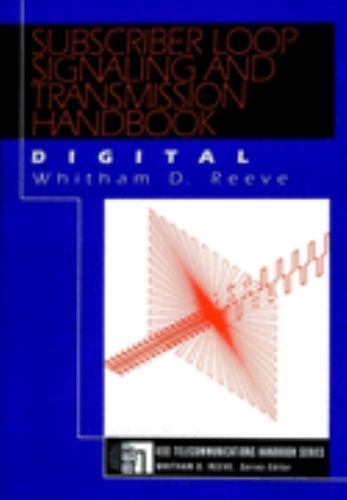 IEEE Telecommunications Handbook Ser.: Subscriber Loop Signaling and ...