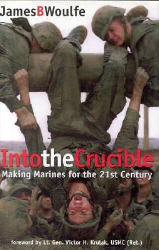 Into the Crucible: Making Marines for the 21st Century - Hardcover - GOOD 9780891416579| eBay