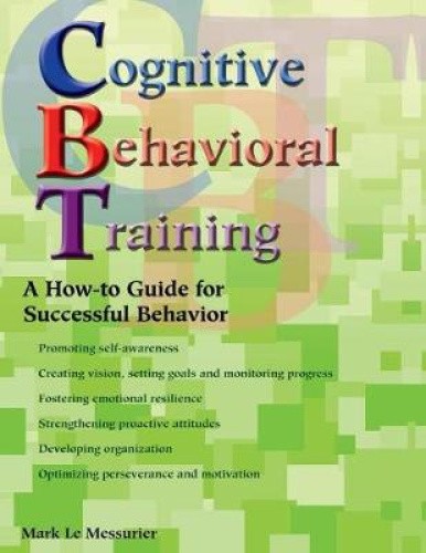 Cognitive Behavioral Training: A How-to Guide for Successful Behavior ...