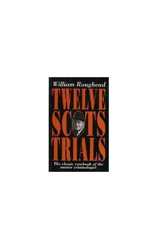 Twelve Scots Trials by William Roughead Paperback Book The Fast Free ...