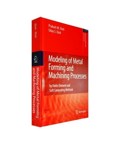 Modeling of Metal Forming and Machining Processes: by Finite Element ...