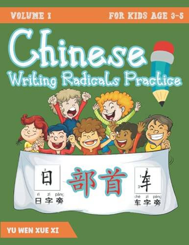 Chinese Writing Radicals Practice Vol 1 For Kids Age 3-5: Let Your ...