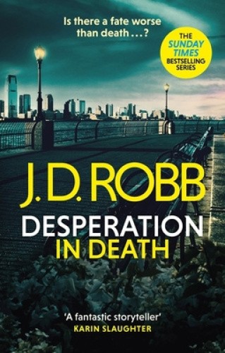 Desperation in Death: An Eve Dallas thriller (In Death 55) (In Death ...
